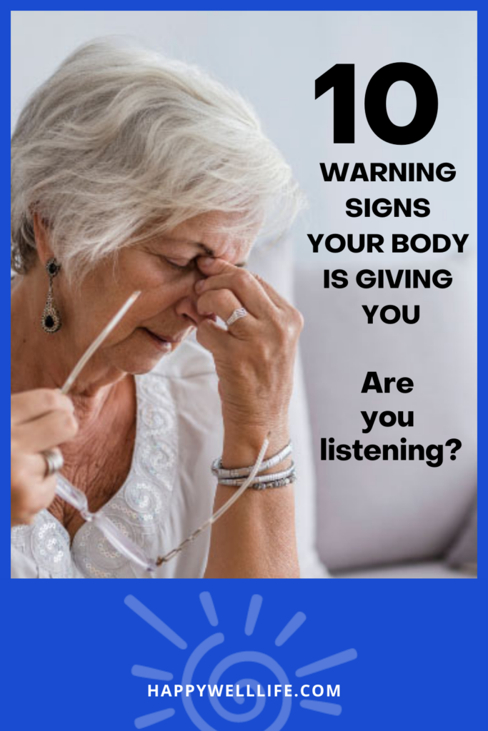 10 Warning Signs Your Body Is Giving You - Happy Well Life